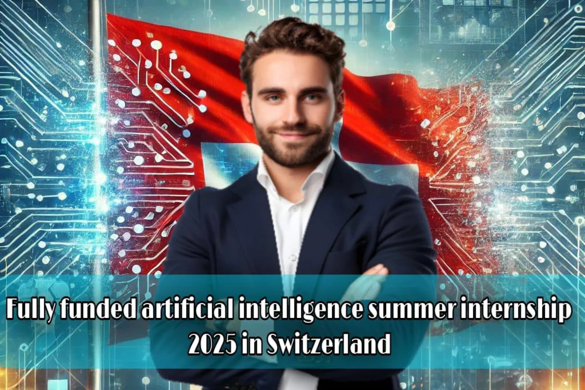 Artificial intelligence summer internship 2025 in Switzerland (fully ... Artificial intelligence summer internship 2025 in Switzerland (fully ...